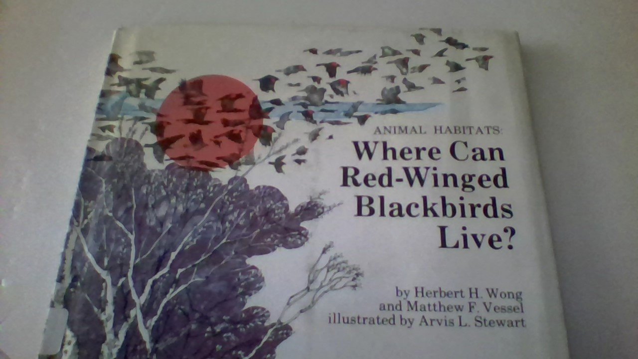 Animal Habitats: Where Can Red-Winged Blackbirds Live? (Science Series ...