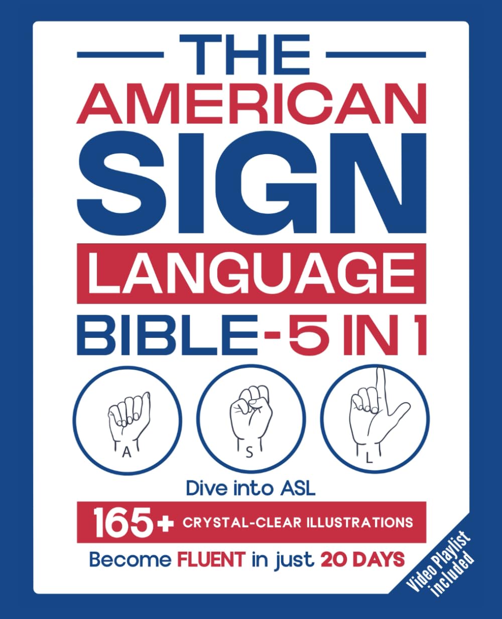 The American Sign Language Bible: Dive into ASL and Become Fluent in ...