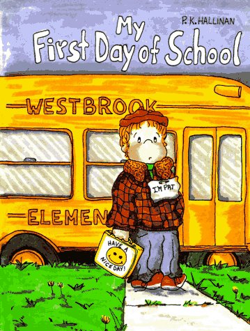 My First Day of School: Hallinan, P.K., Hallinan, P. K. (illustrator ...