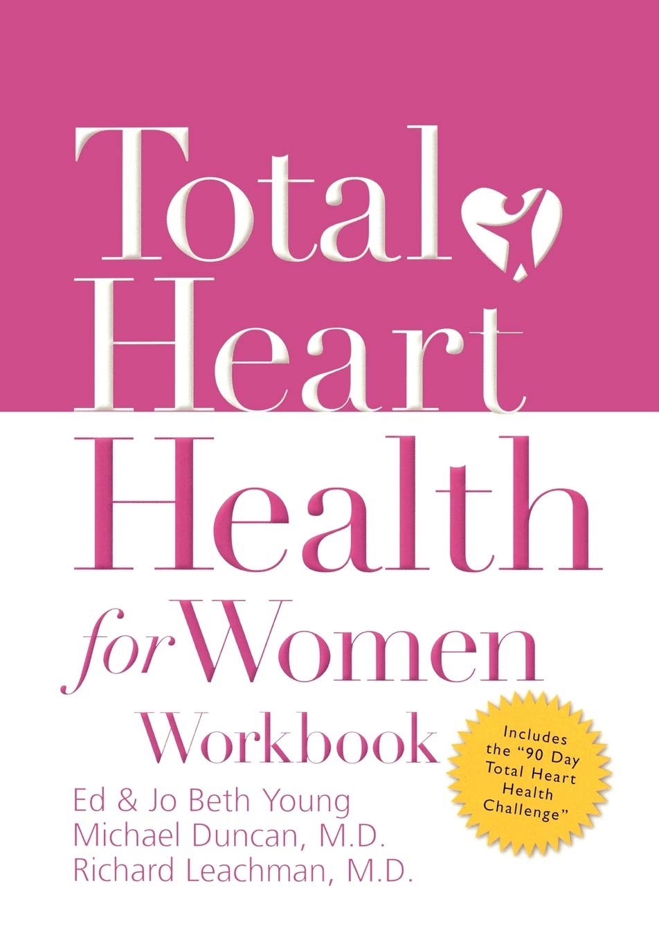 Total Heart Health for Women Workbook: Achieving a Total Heart Health ...