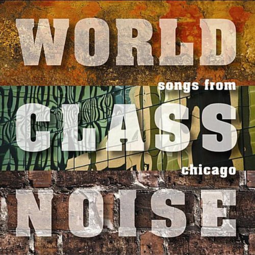 Amazon.com: Songs From Chicago : World Class Noise: Digital Music