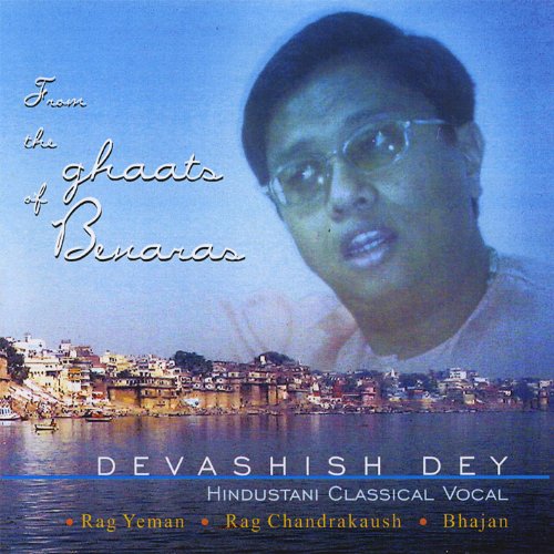 Play From The Ghaats of Benaras by Devashish Dey on Amazon Music