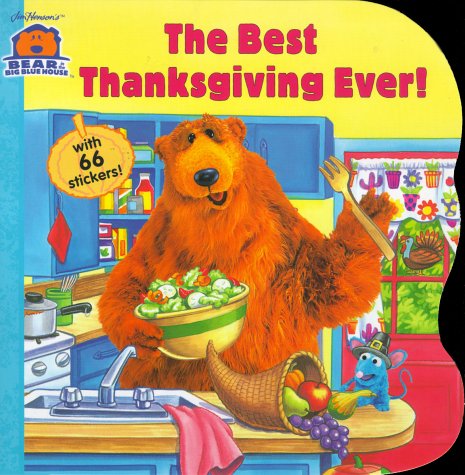 The Best Thanksgiving Ever! (Bear in the Big Blue House) : Inteli ...