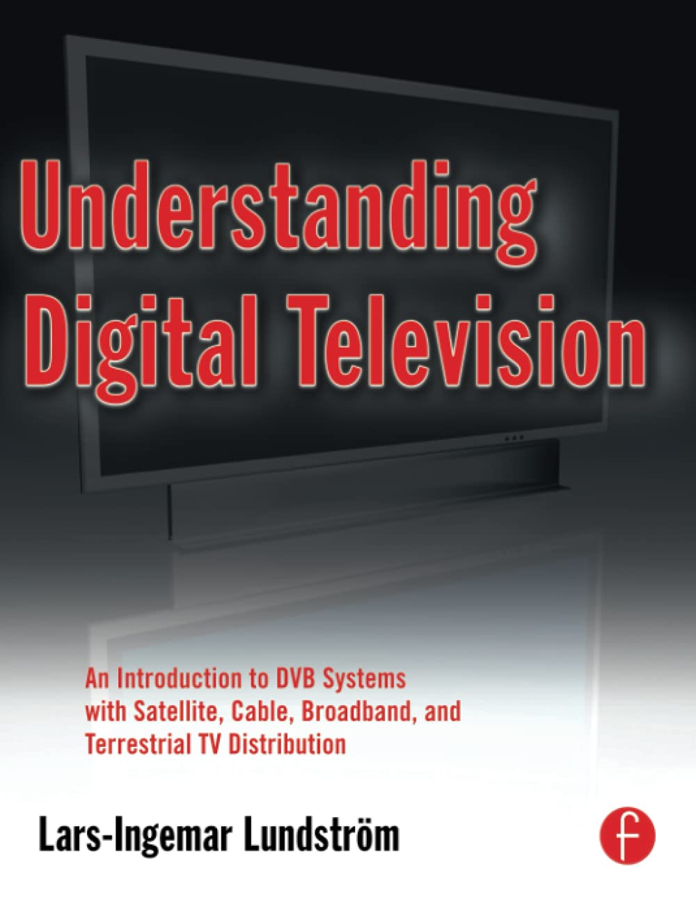 Buy Understanding Digital Television: An Introduction to DVB Systems ...