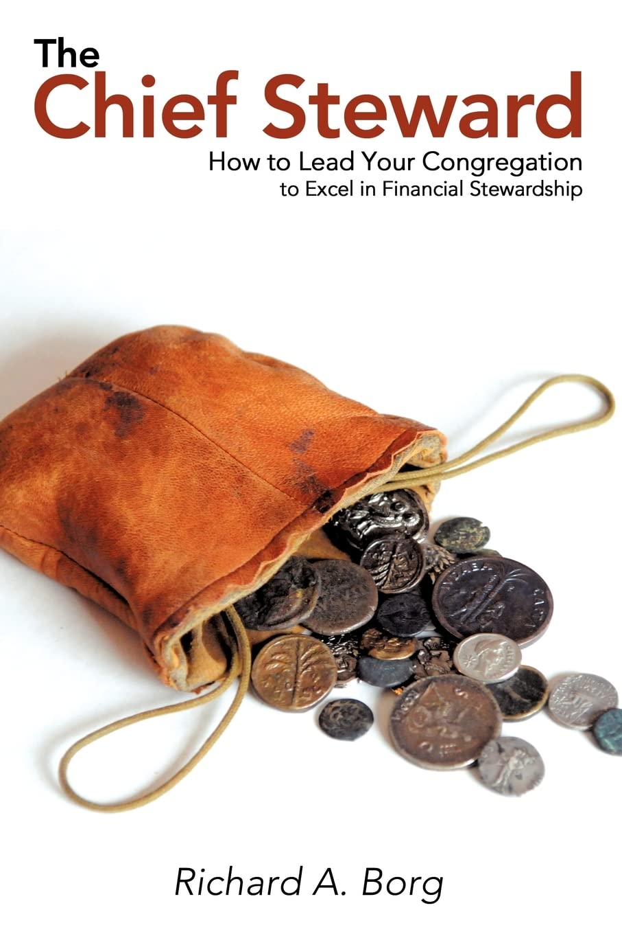 The Chief Steward: Borg, Richard A: 9781604775075: Amazon.com: Books
