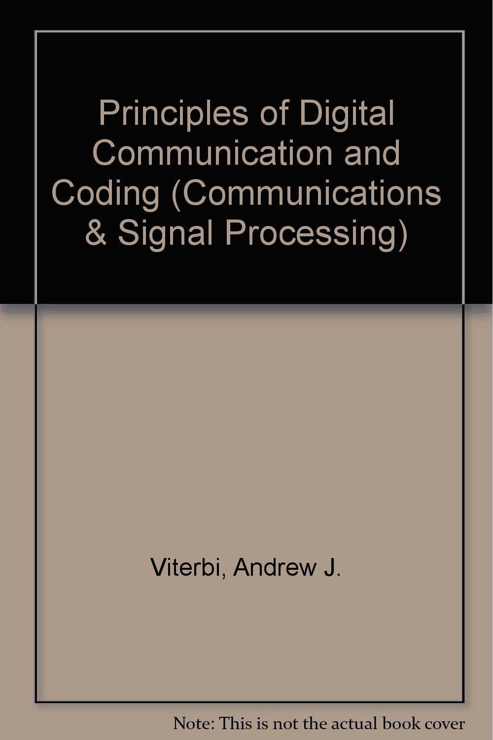 Principles of Digital Communication and Coding (Communications & Signal ...