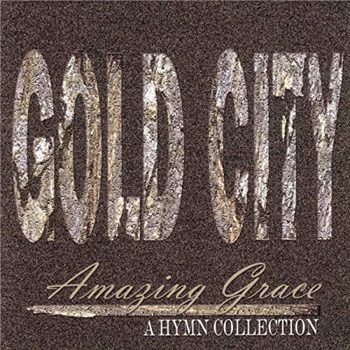 Amazon MusicでGold CityのAmazing Grace A Hymn Collectionを再生する