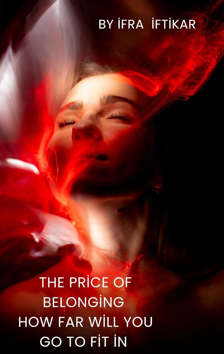 The price of belonging : How far you will go to fit in eBook : iftikar ...