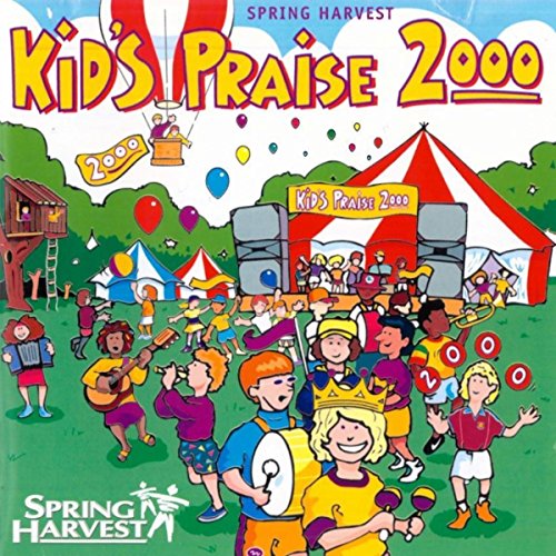 Play Kids Praise 2000 by Spring Harvest on Amazon Music