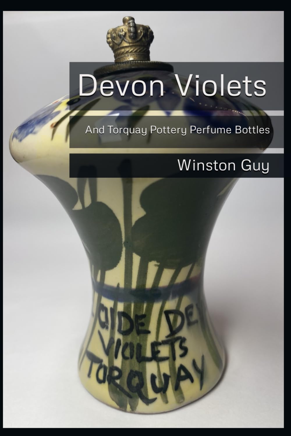 Devon Violets: And Torquay Pottery Perfume Bottles: Amazon.co.uk: Guy ...