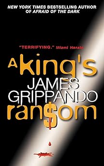 Amazon.com: A King's Ransom: 9780062024534: Grippando, James: Books