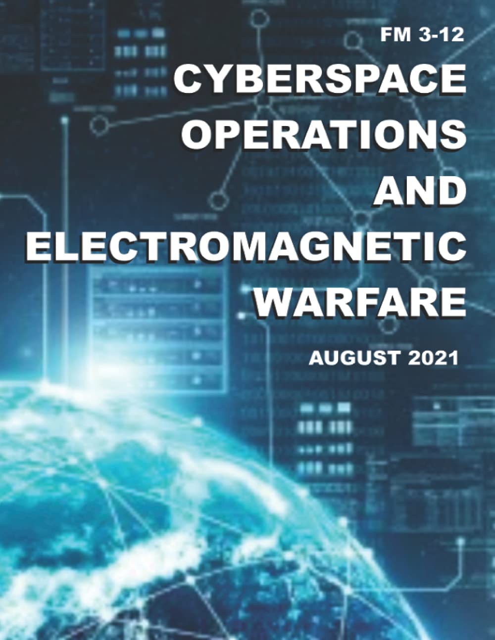 FM 3-12 Cyberspace Operations and Electromagnetic Warfare: Headquarters ...