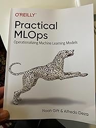 Amazon.com: Practical MLOps: Operationalizing Machine Learning Models: 9781098103019: Gift, Noah ...