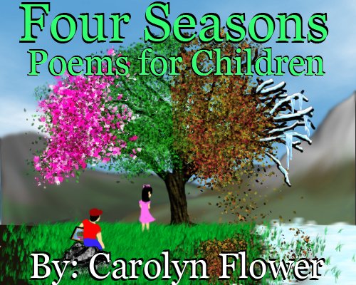 Four Seasons, Poems for Children eBook : Flower, Carolyn: Amazon.ca ...