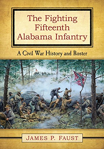 Amazon.com: The Fighting Fifteenth Alabama Infantry: A Civil War ...