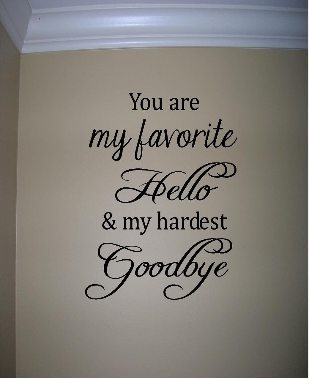 Easiest Hello Hardest Goodbye Quote 30 Goodbye Quotes