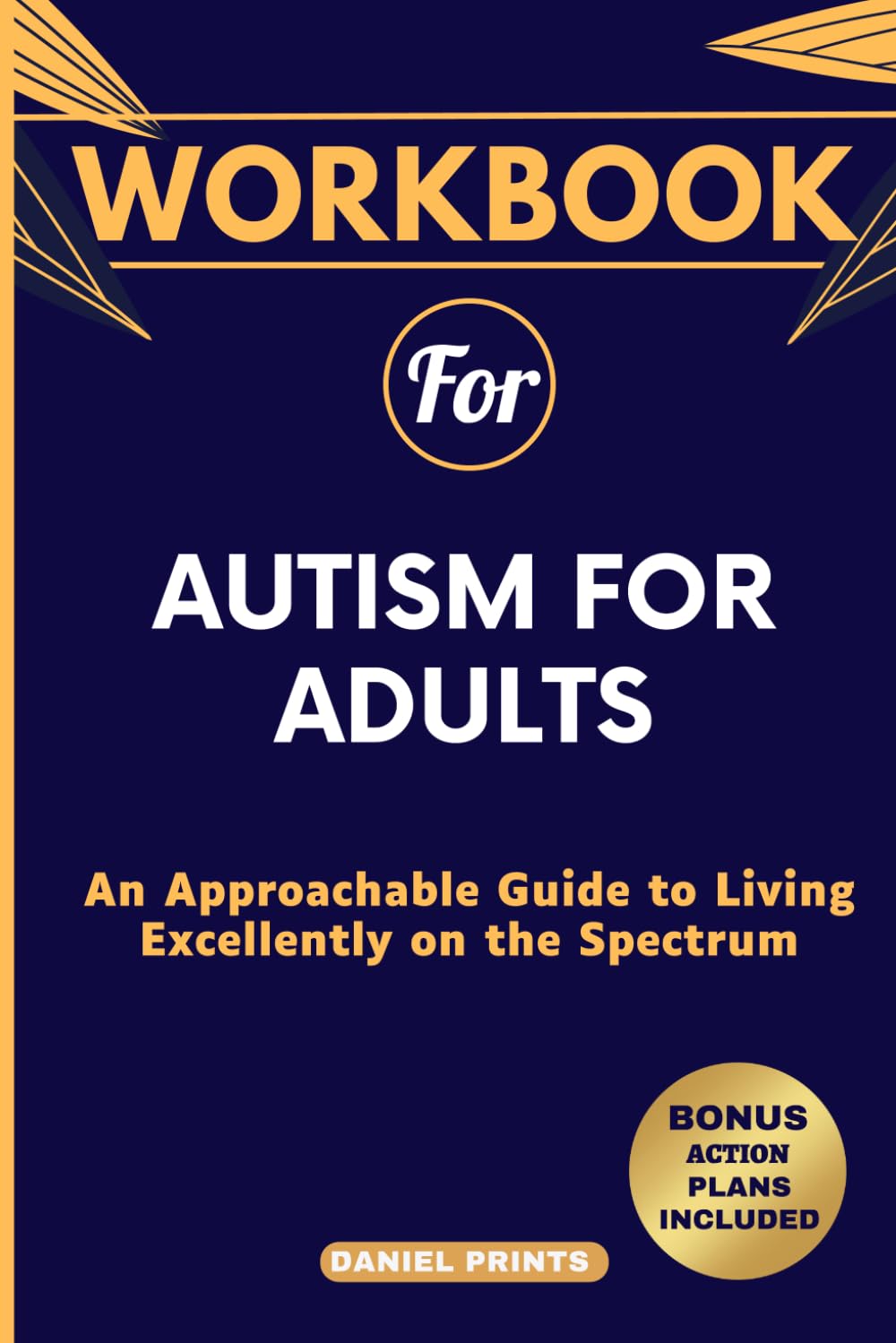 Workbook For Autism for Adults: An Approachable Guide to Living ...