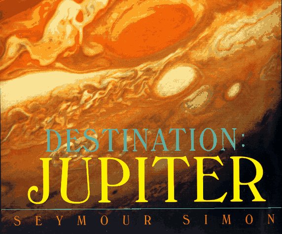 Destination: Jupiter: Simon, Seymour: 9780688156206: Amazon.com: Books