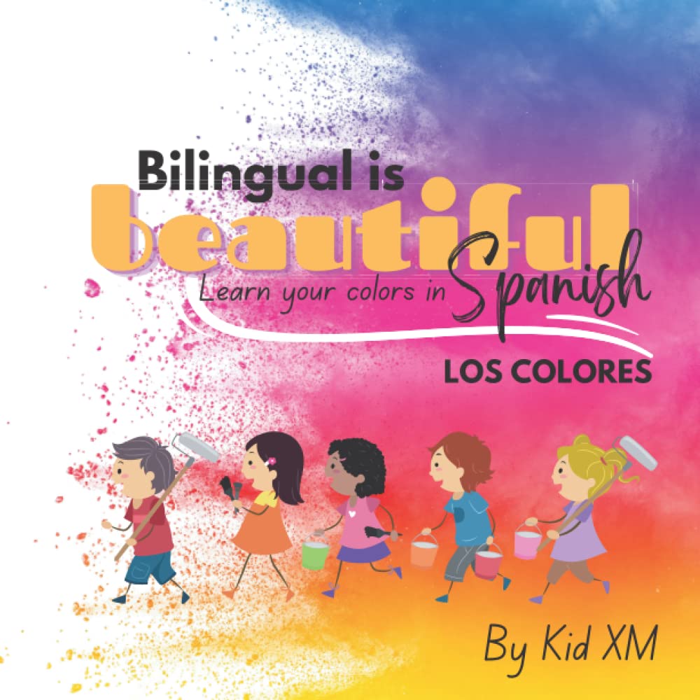 Amazon.com: Bilingual is Beautiful: Los Colores: 9798359179171: XM, Kid ...