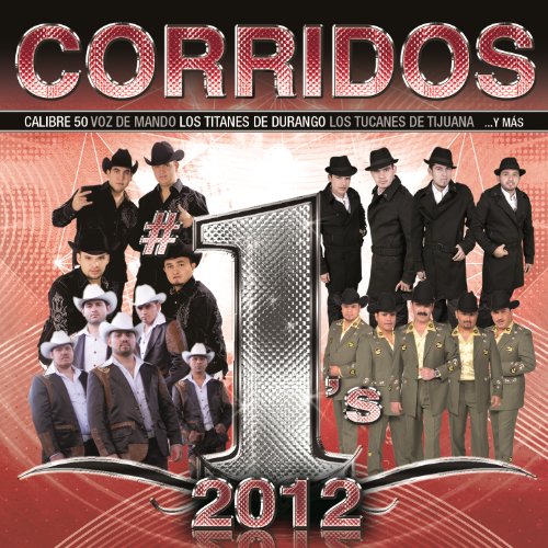 Play Corridos #1's 2012 by VARIOUS ARTISTS on Amazon Music