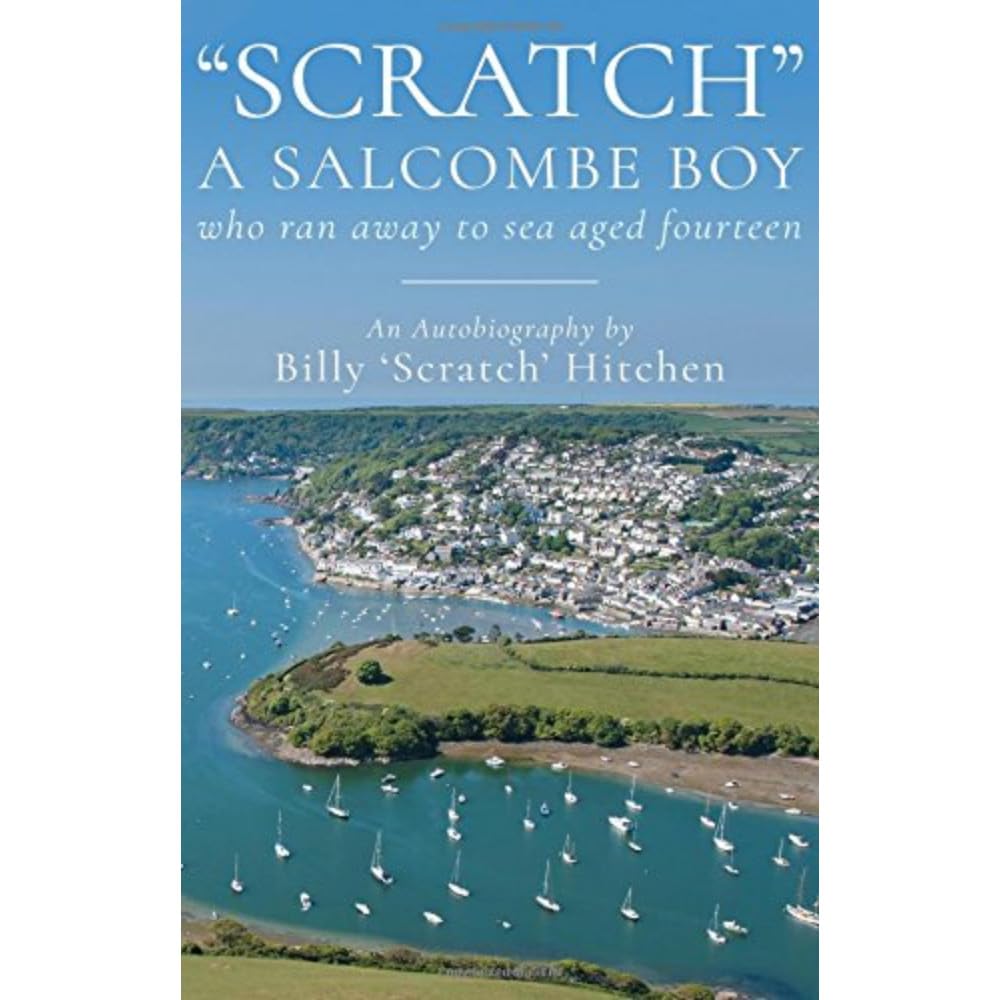"Scratch" Salcombe Boy: An Autobiography: Hitchen, Billy 'Scratch ...