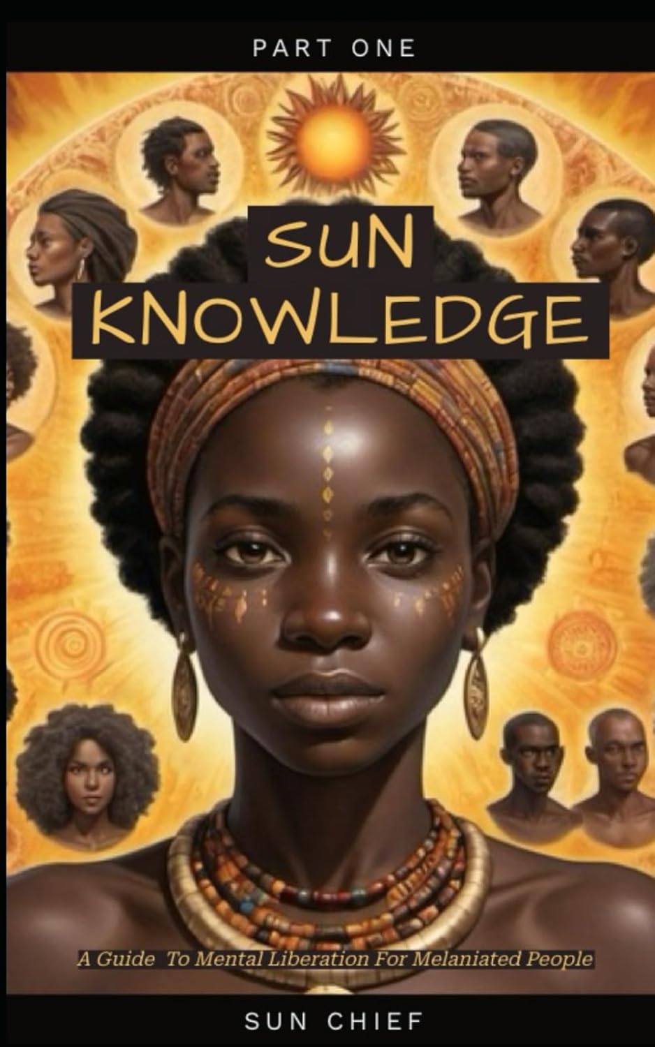 Sun Knowledge: A Guide to Mental Liberation for Melaninated People ...