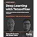 Buy Deep Learning with TensorFlow: Explore neural networks with Python Book Online at Low Prices ...