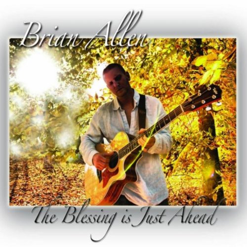 Play The Blessing Is Just Ahead by Brian Allen on Amazon Music Unlimited