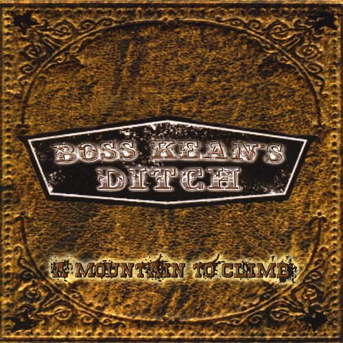 Amazon.com: A Mountain to Climb : Boss Kean's Ditch: Digital Music