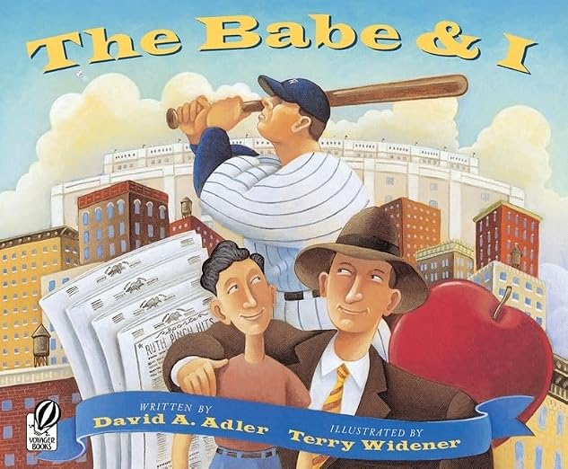 The Babe & I: Two Boys and Babe Ruth in a 1932 Baseball Story for Kids ...
