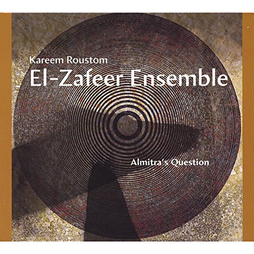 Play Almitra's Question by Kareem Roustom & El-Zafeer Ensemble on ...