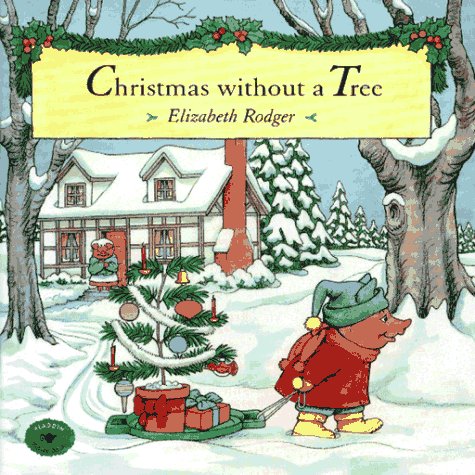 Christmas Without a Tree: Rodger, Elizabeth, Rodger, Elizabeth ...