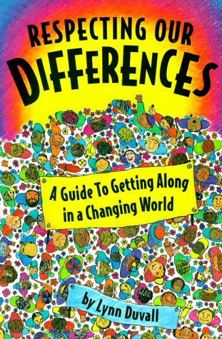 Respecting Our Differences: A Guide to Getting Along in a Changing ...