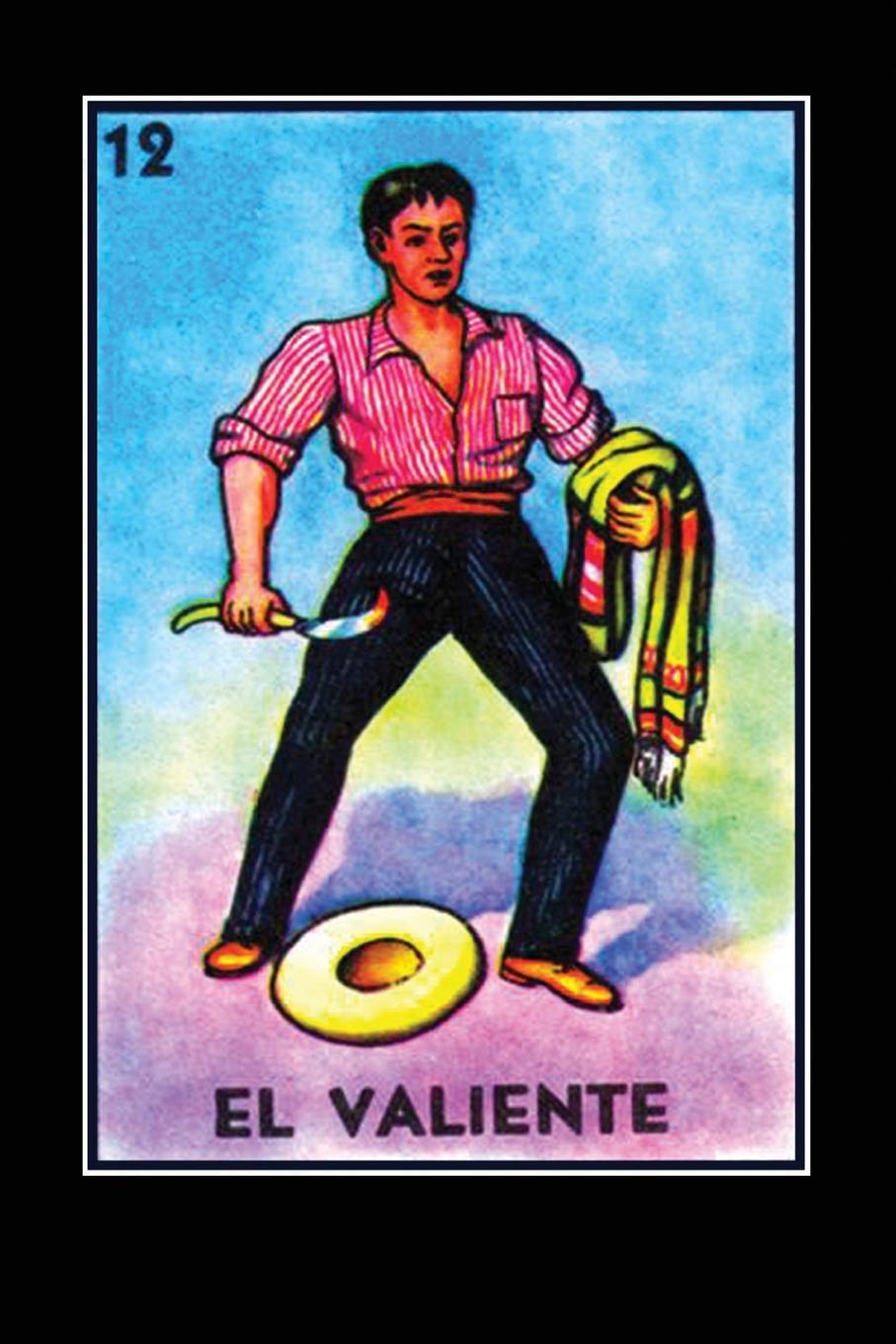 El Valiente Loteria Meaning Julyislost Amazon.com: 12 El Valiente The