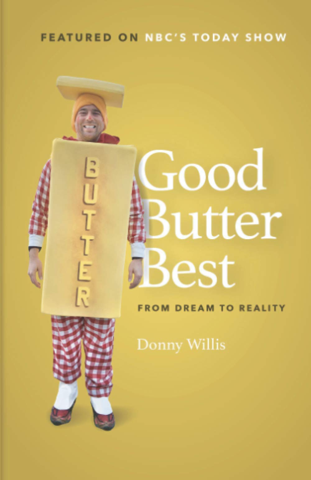 Amazon.com: Good, Butter, Best: From Dream To Reality: 9780757761539 ...