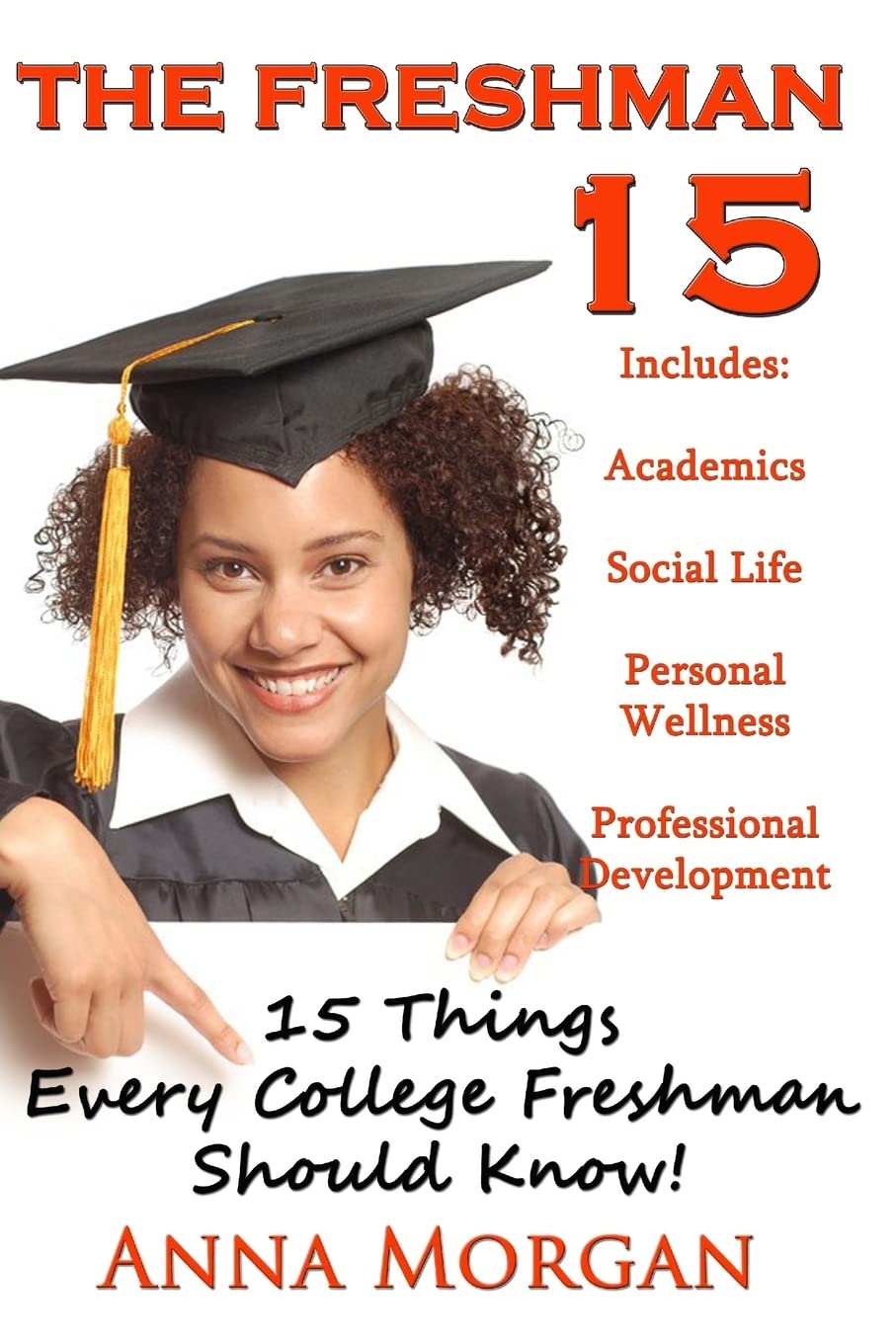 Amazon.com: The Freshmen 15: 9781466301610: Morgan, Anna: Books