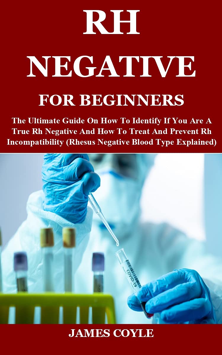 Buy RH NEGATIVE FOR BEGINNERS: The Ultimate Guide On How To Identify If ...