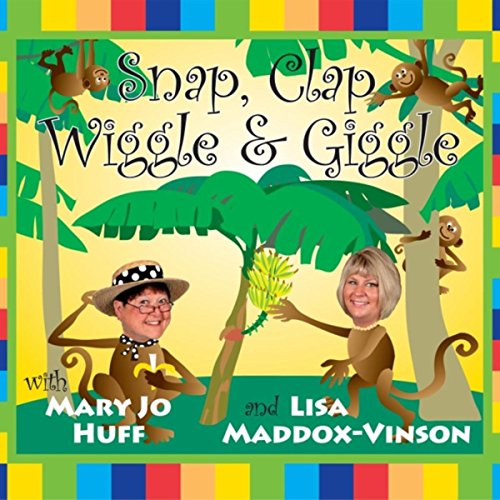 Amazon.com: Snap, Clap, Wiggle & Giggle : Mary Jo Huff & Lisa Maddox-Vinson