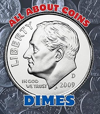 Amazon.com: All About Dimes (All About Coins Book 3) eBook : Kenna ...