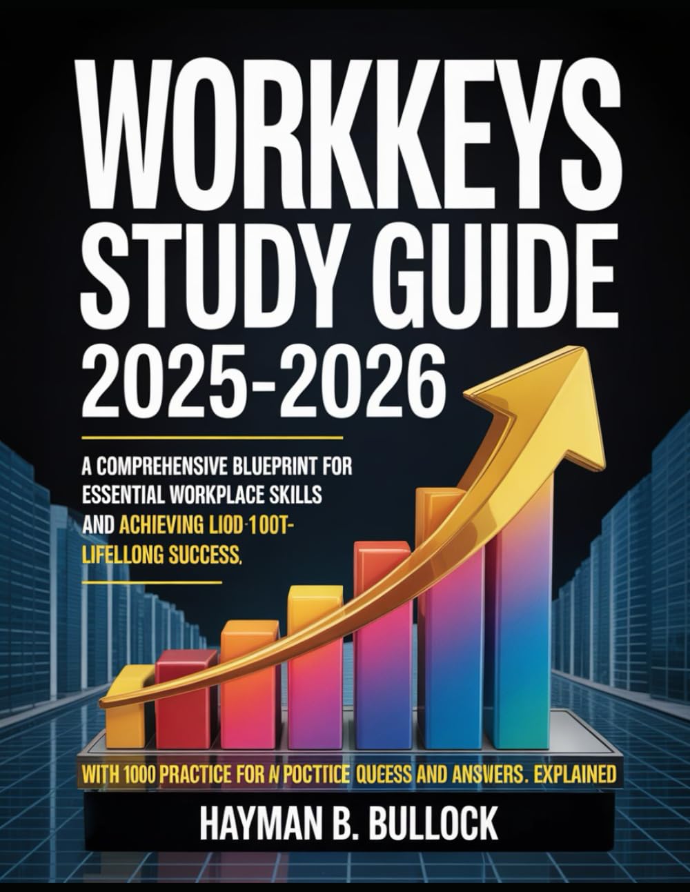 WORKKEYS Study Guide 2025-2026: A Comprehensive Blueprint for Mastering ...