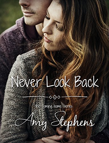 Never Look Back (Coming Home Book 2) - Kindle edition by Stephens, Amy. Literature & Fiction ...