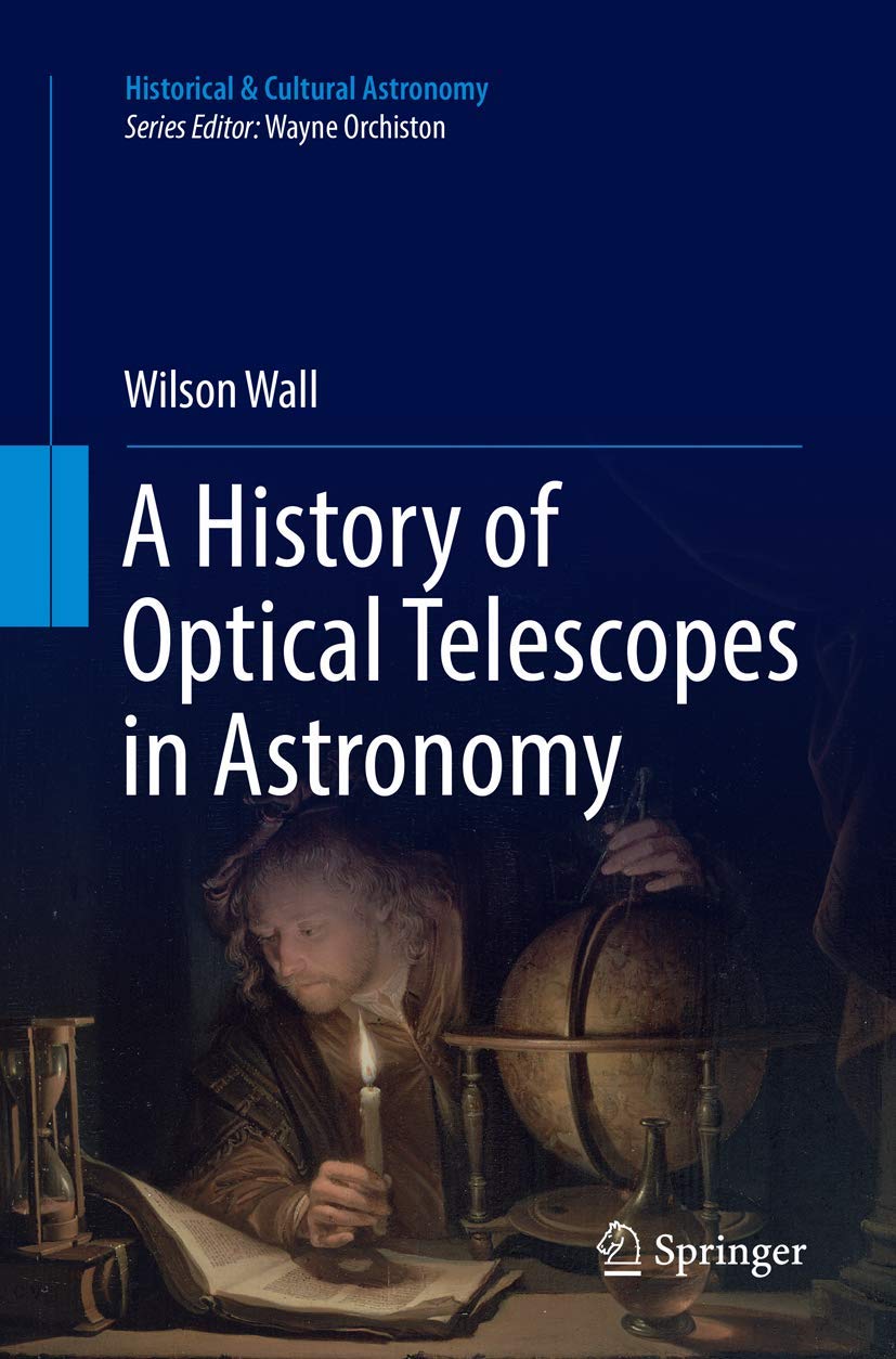 A History of Optical Telescopes in Astronomy (Historical & Cultural ...