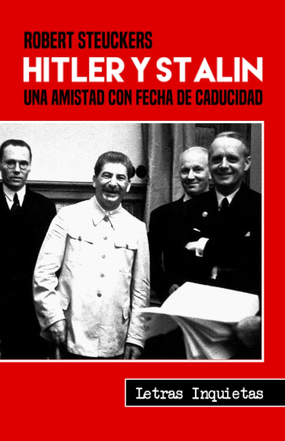Hitler y Stalin: Una amistad con fecha de caducidad (Letras Inquietas ...