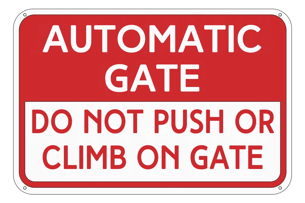 Safety Sign - Automatic Gate Do Not Push Or Climb On Gate 8x12 Inch ...