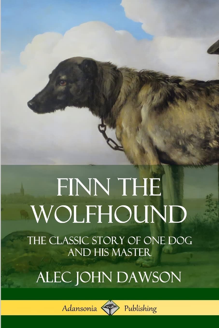 Finn the Wolfhound: The Classic Story of One Dog and his Master: Dawson ...