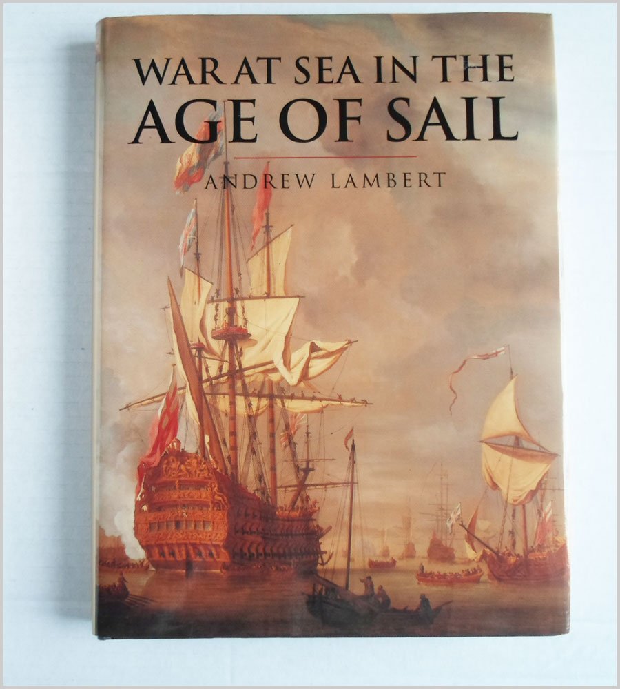 War at Sea in the Age of Sail (Cassell History of Warfare): Lambert ...