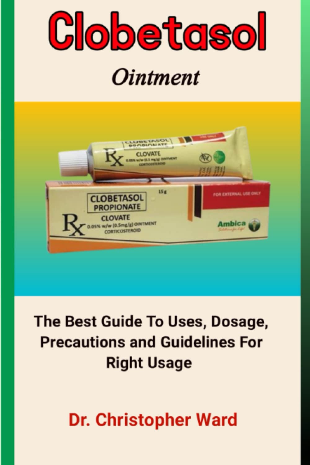 Buy Clobetasol Ointment: The Absolute Guidelines To Treating And Curing ...