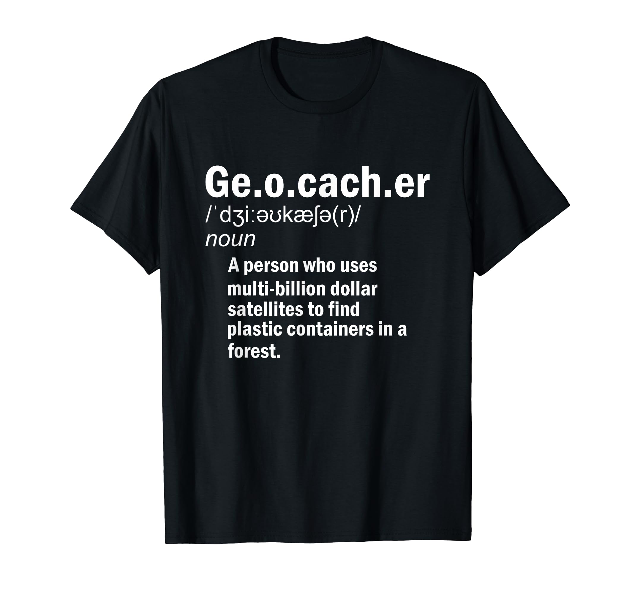 Amazon.com: Geocaching Definition Geocacher T-Shirt : Clothing, Shoes ...