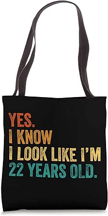 Amazon.com: Yes I Know I Look Like I'm 22 Years Old Funny Anniversary ...