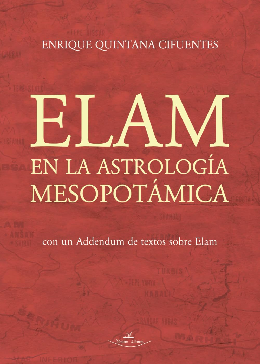 Elam en la Astrología Mesopotámica: Con un Addendum de textos sobre ...